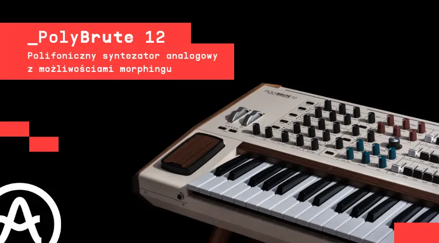 Arturia PolyBrute 12 - nowy flagowy analogowy syntezator - Audiotech ...